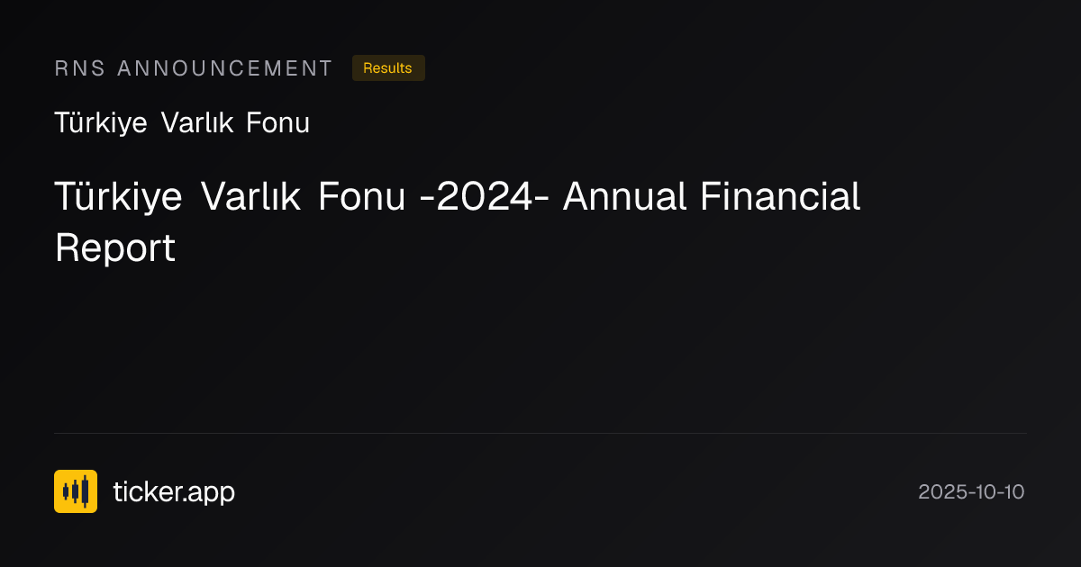 Türkiye Varlık Fonu -2024- Annual Financial Report | RNS | Ticker