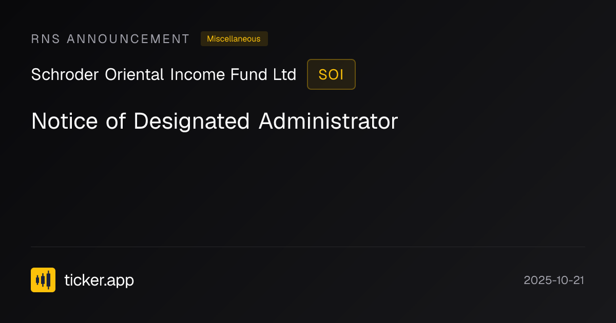 Notice of Designated Administrator | RNS | Ticker